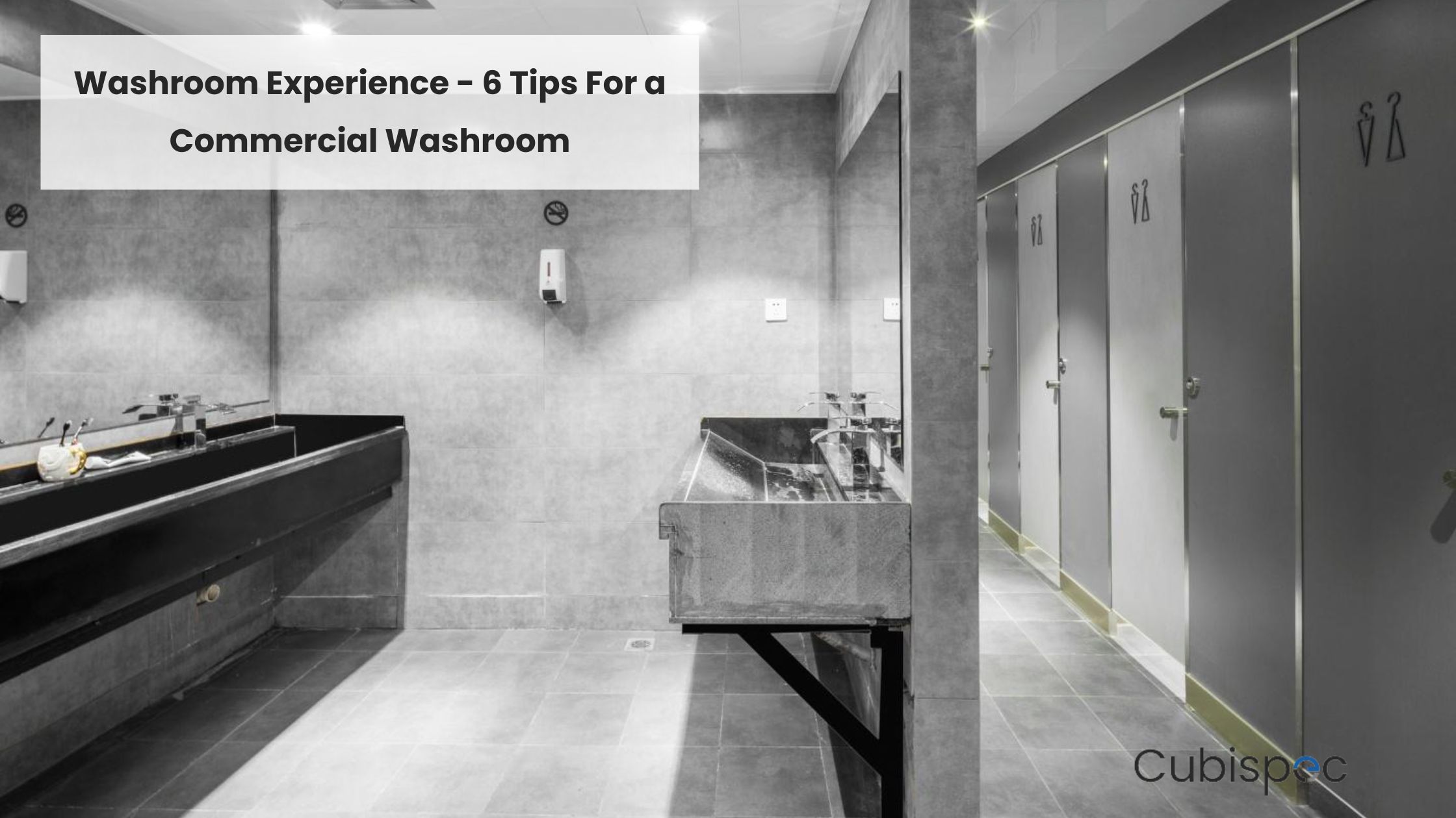 Washroom Experience - 6 Tips For a Commercial Washroom - CUBISPEC